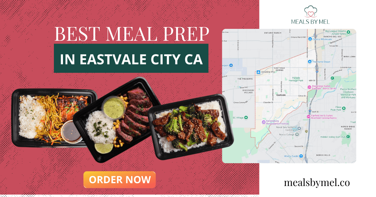 Best Meal Prep In Eastvale CA - Meals By Mel