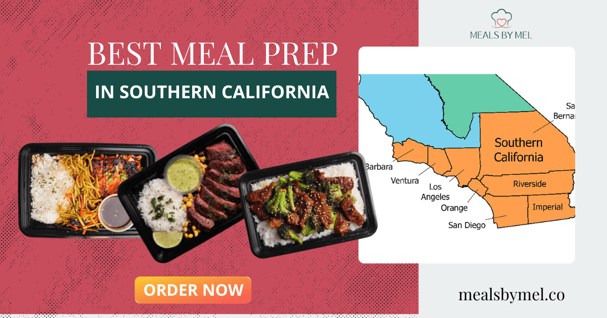 Best Meal Prep In Southern California - Meals By Mel